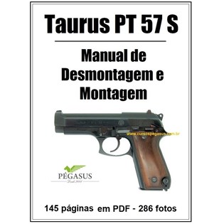 Manual de Desmontagem e Montagem da Pistola Taurus PT 57 S - Armory ...