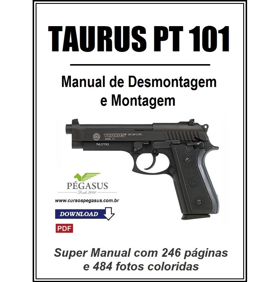Manual de Desmontagem e Montagem da Pistola Taurus PT 101 - Armory Shopping